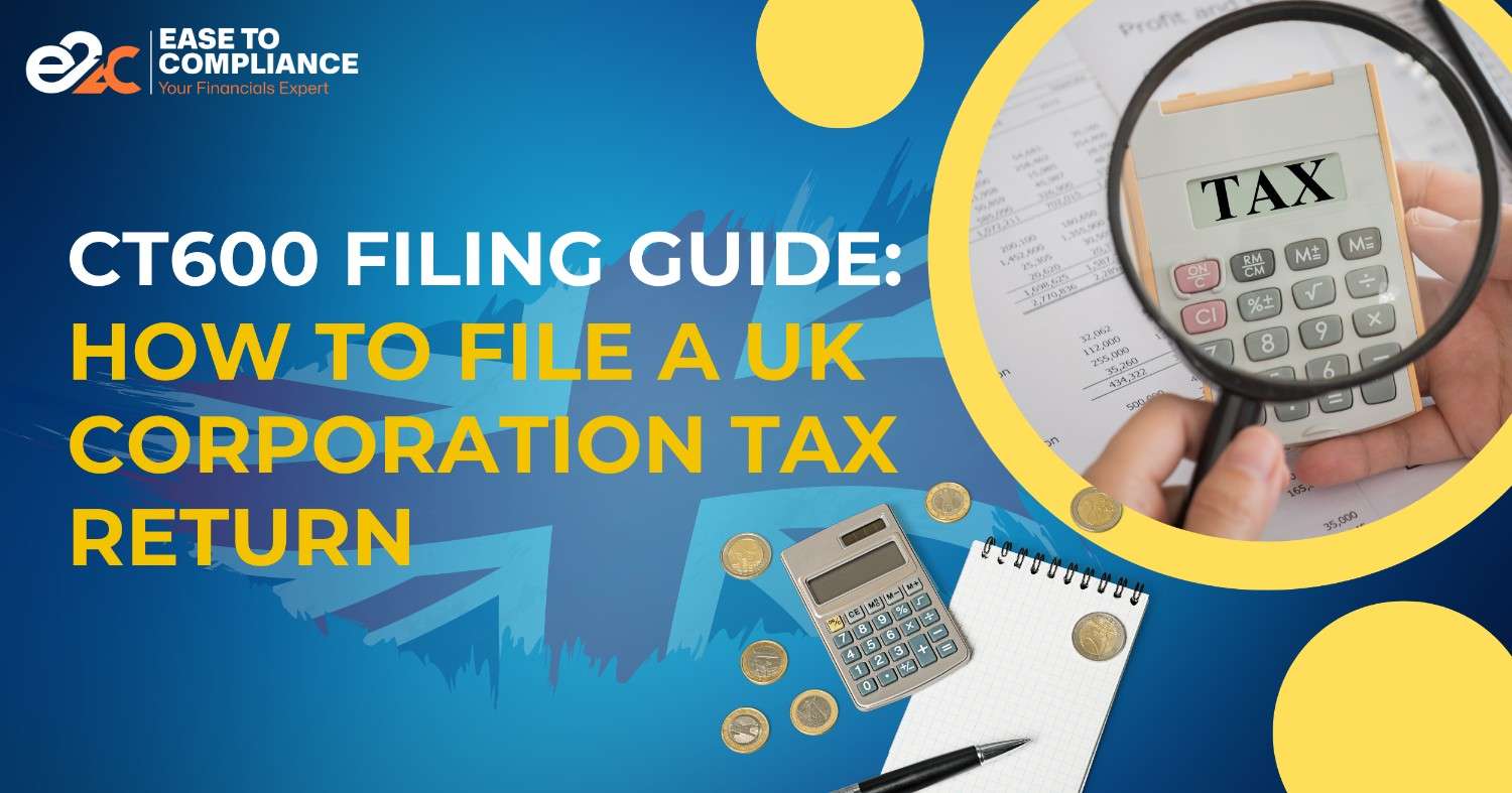 CT600 Filing Guide: How to File a UK Corporation Tax Return | Ease to Compliance