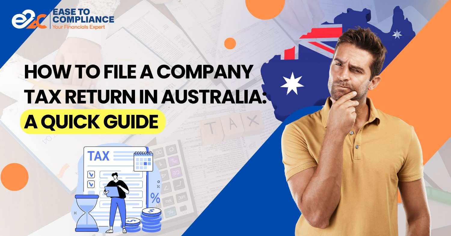 How to File a Company Tax Return in Australia: A Quick Guide | Ease to ...