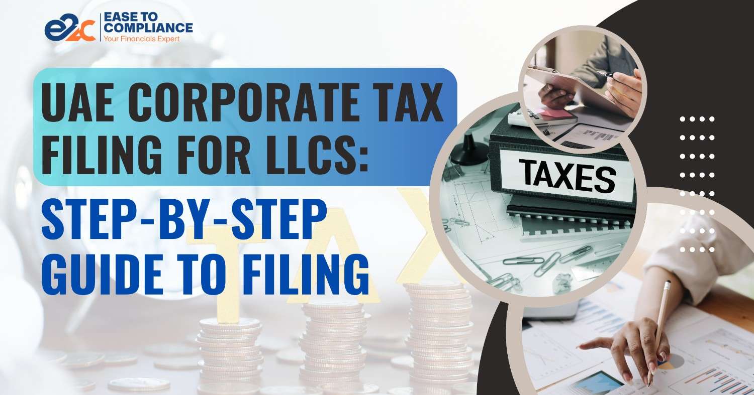 UAE Corporate Tax Filing for LLCs: Step-by-Step Guide to Filing | Ease to Compliance
