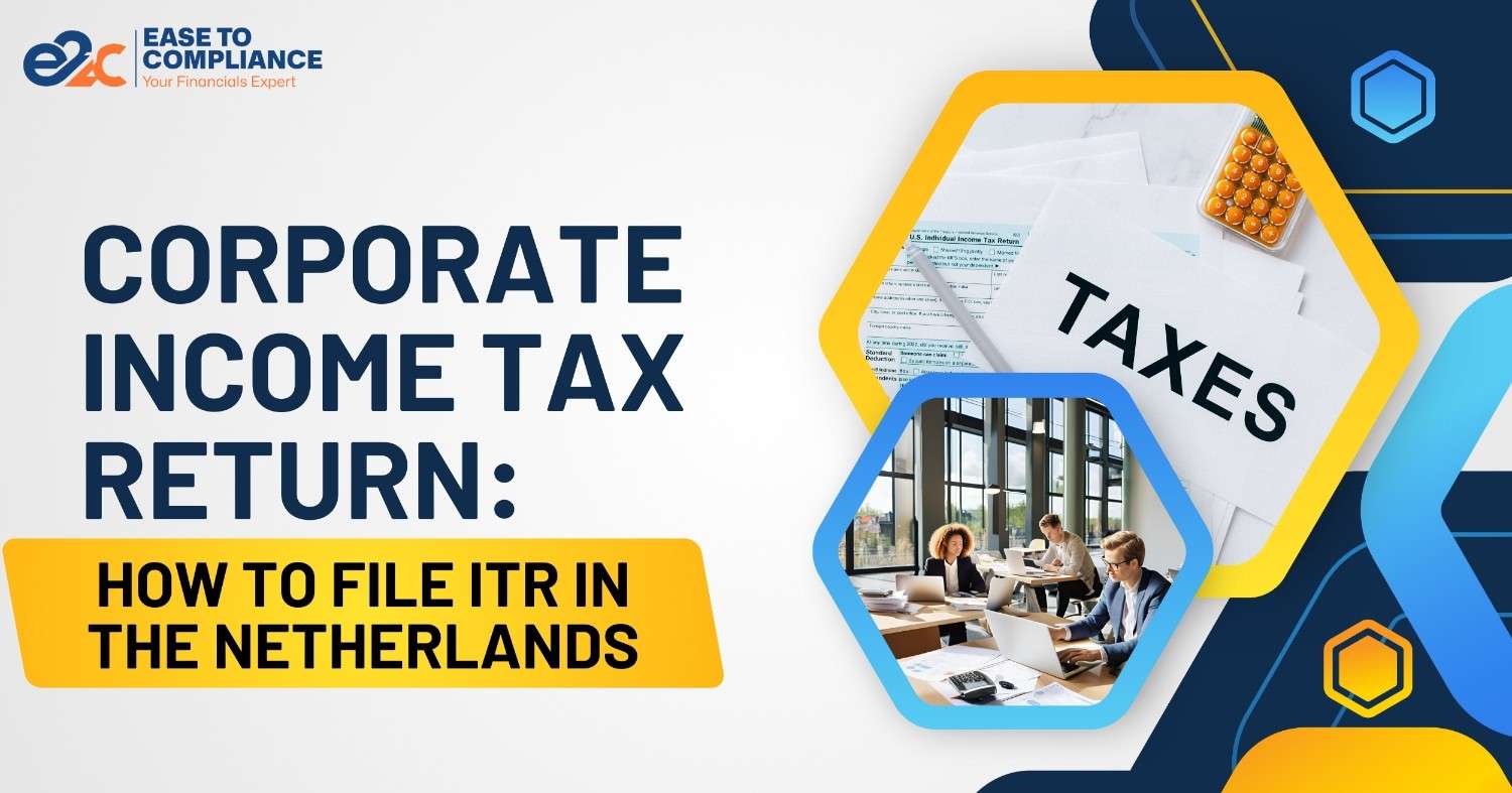 Corporate Income Tax Return: How to File ITR in the Netherlands | Ease ...