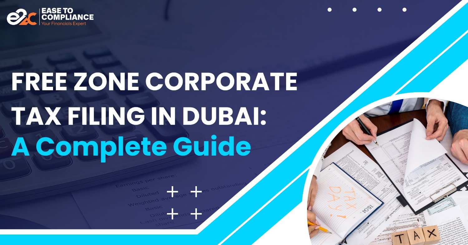 Free Zone Corporate Tax Filing in Dubai: A Complete Guide | Ease to ...