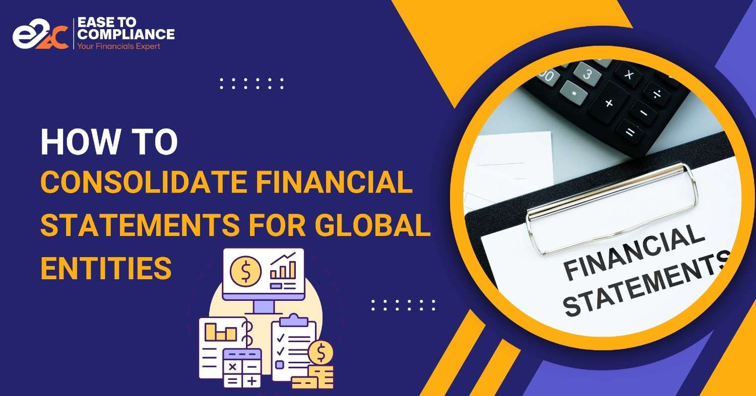 How to Consolidate Financial Statements for Global Entities | Ease to ...
