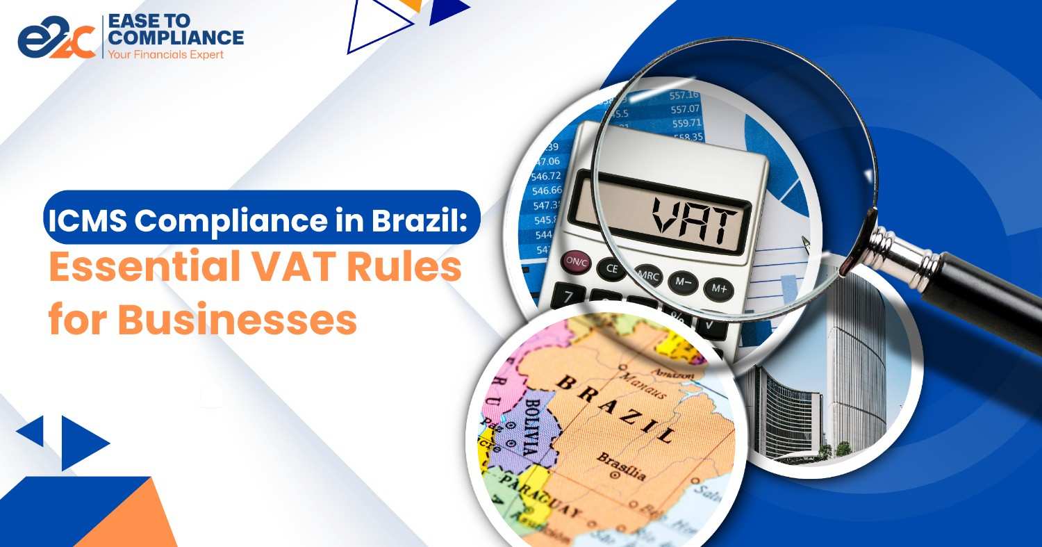 ICMS Compliance in Brazil: Essential VAT Rules for Businesses | Ease to Compliance