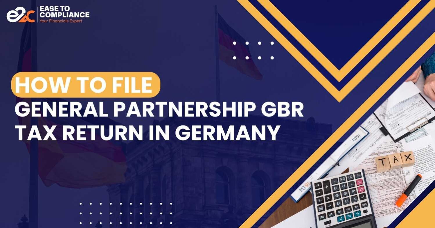 How to File General Partnership GbR Tax Return in Germany | Ease to Compliance