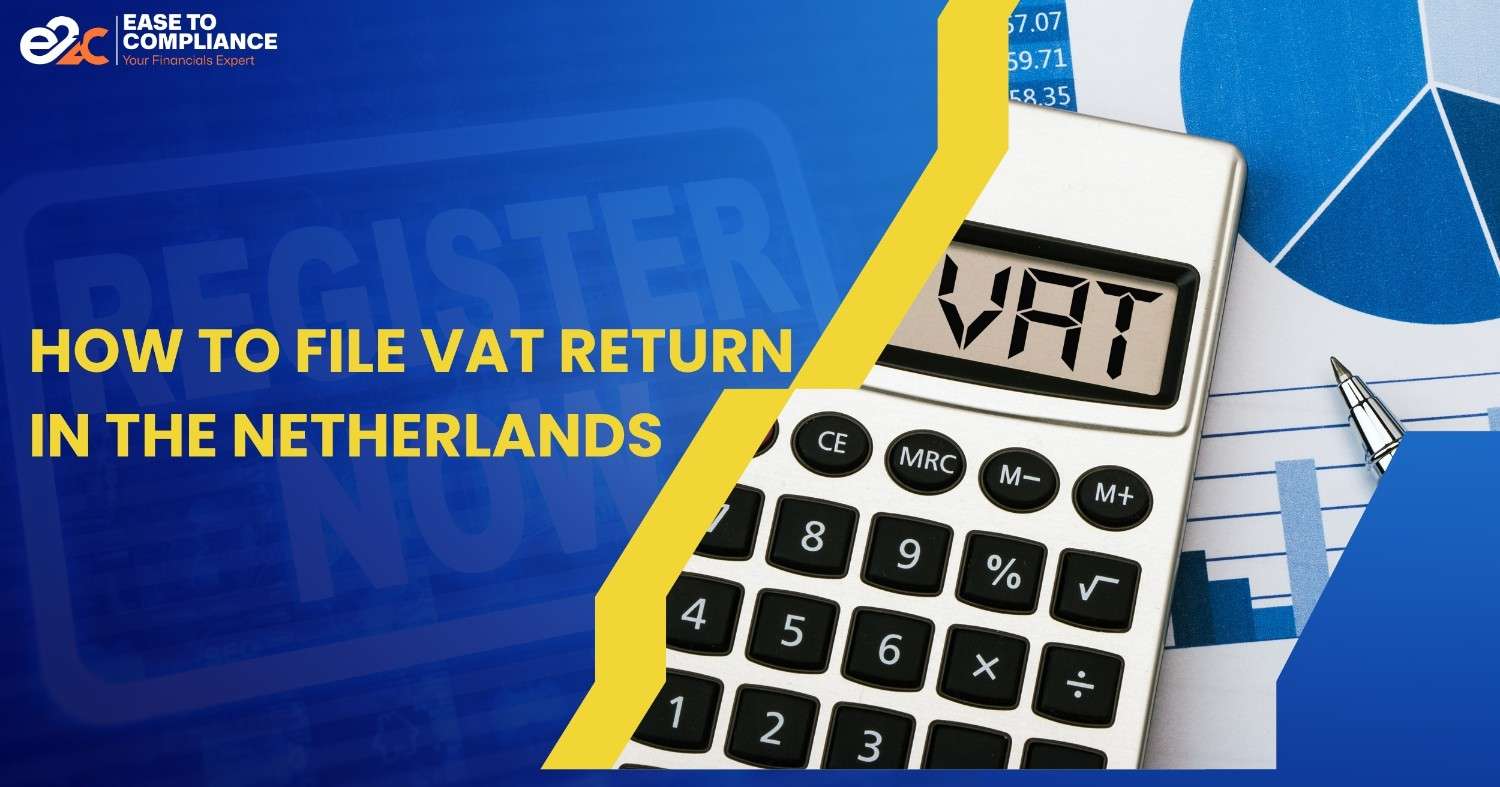 How to File VAT Return in the Netherlands: Step-by-Step Guide | Ease to ...