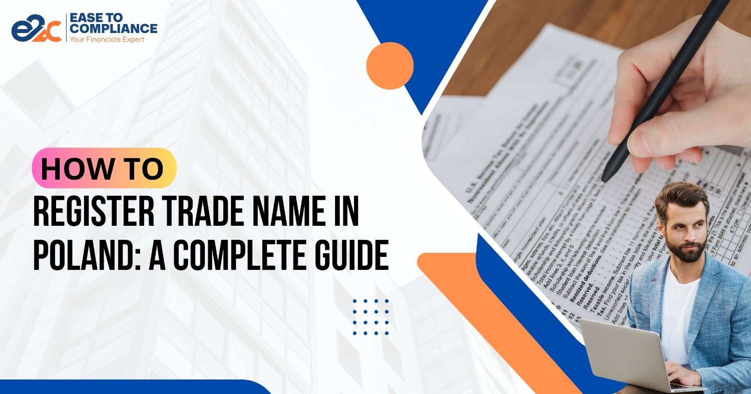 Register Trade Name in Poland: A Complete Guide | Ease to Compliance
